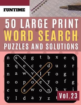 50 Large Print Word Search Puzzles and Solutions: FunTime Activity Book ...