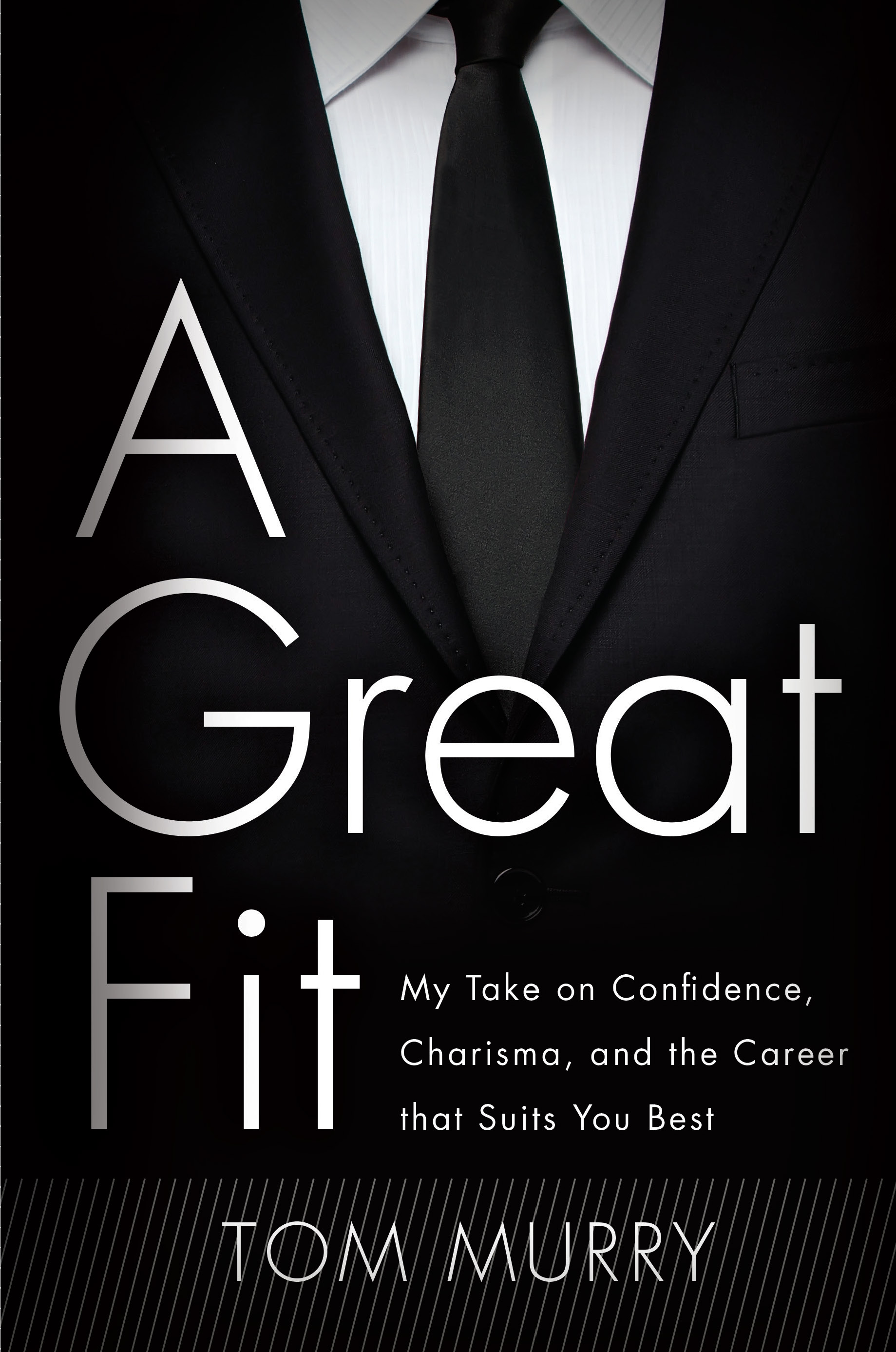 A Great Fit: My Take on Confidence, Charisma, and the Career that Suits ...