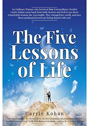 The Five Lessons of Life by Carrie Kohan | Goodreads