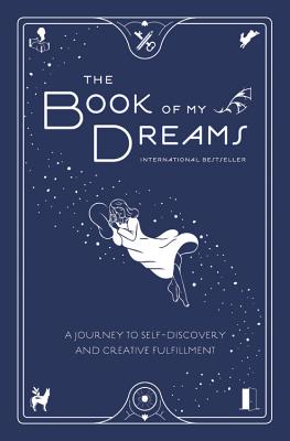 The Book of My Dreams: A Journey to Self-Discovery and Creative ...