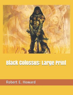 Black Colossus by Robert E. Howard | Goodreads