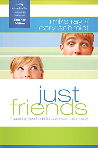 Just Friends (Teacher Edition): Guarding Your Heart for a Wonderful ...