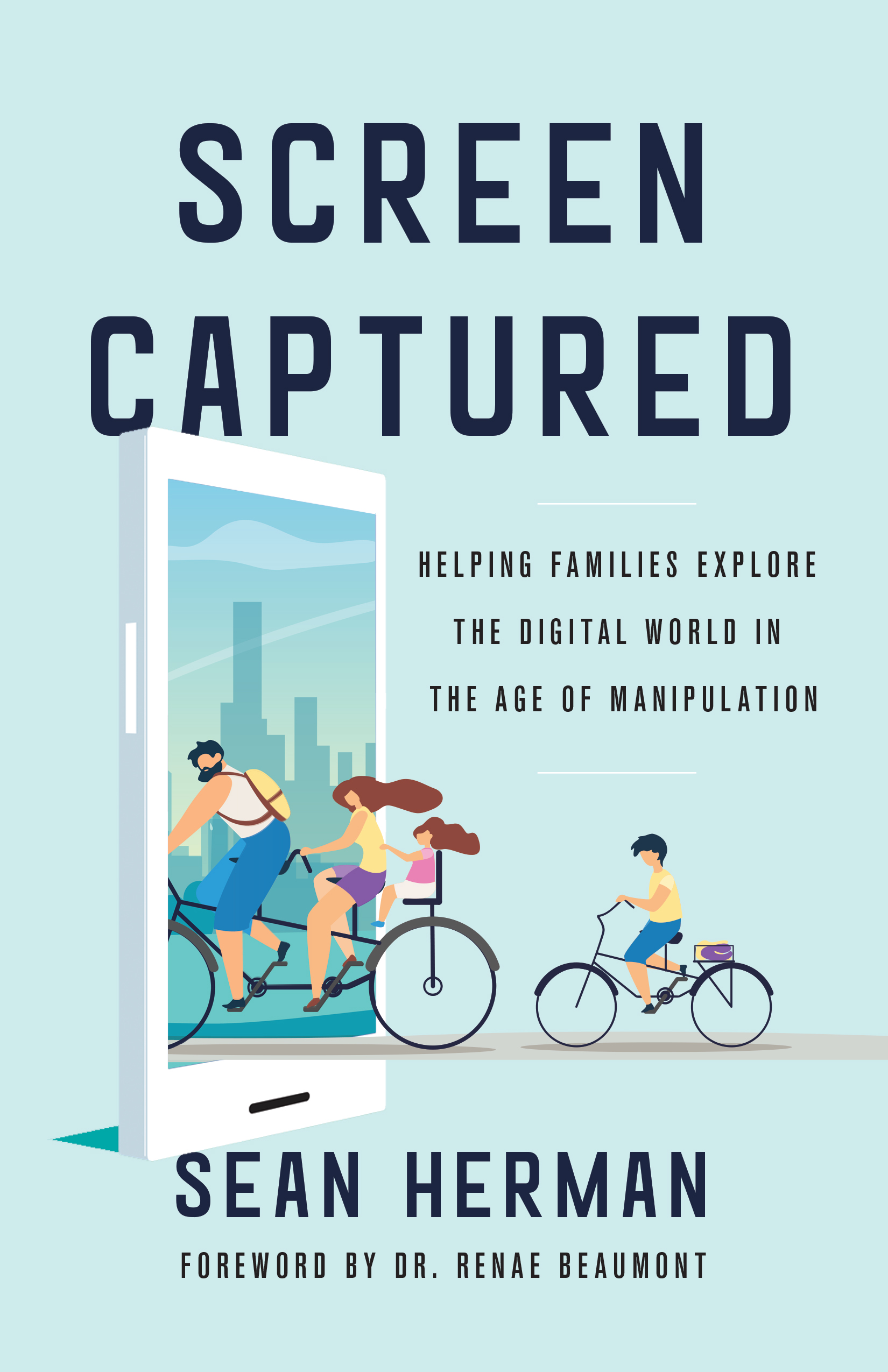 Screen Captured: Helping Families Explore the Digital World in the Age ...