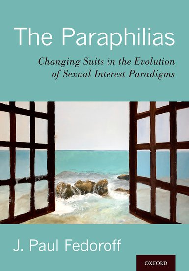 The Paraphilias: Changing Suits in the Evolution of Sexual Interest ...