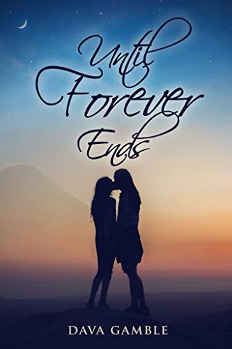 Until Forever Ends by Dava Gamble | Goodreads