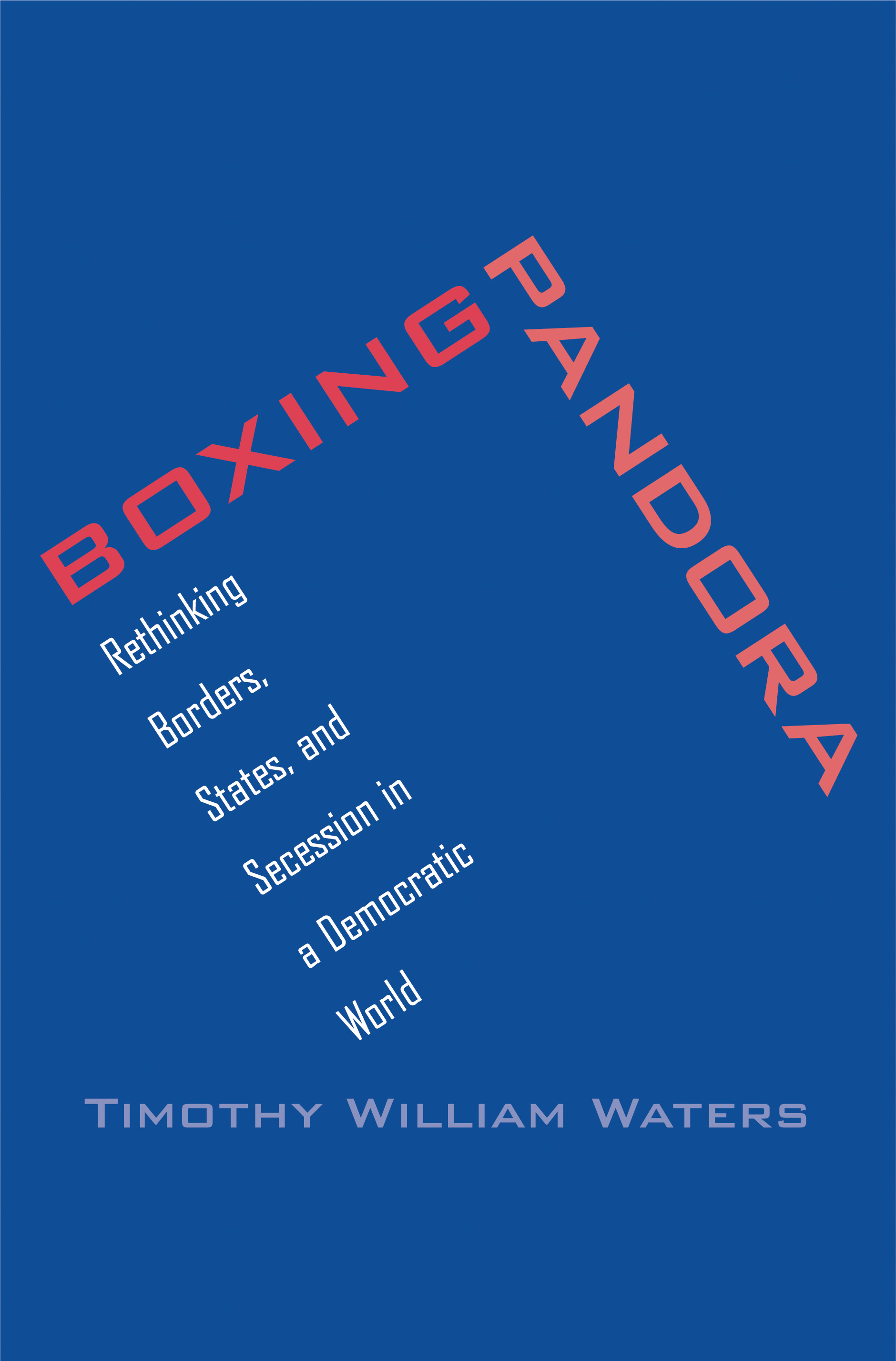 Boxing Pandora: Rethinking Borders, States, and Secession in a ...