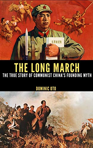 The Long March : The True Story of Communist China's Founding Myth by ...