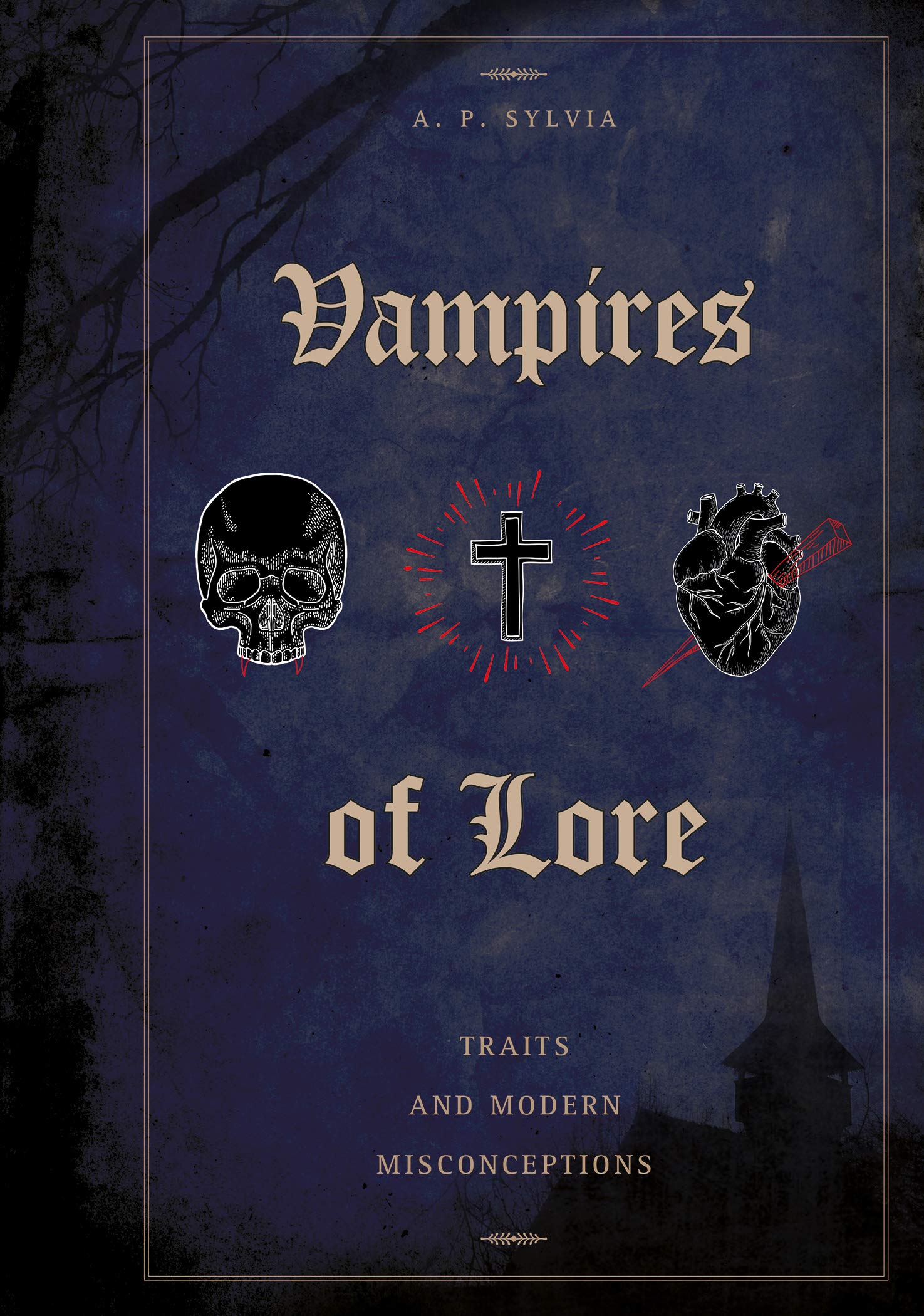 Vampires of Lore: Traits and Modern Misconceptions by A.P. Sylvia ...