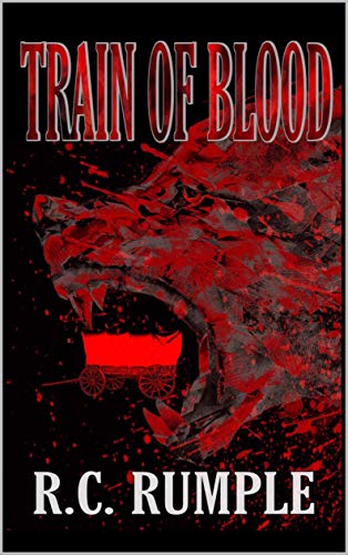 Train of Blood by R.C. Rumple | Goodreads