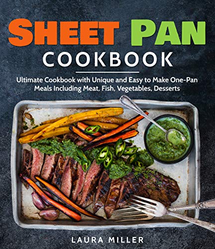 Sheet Pan Cookbook: Ultimate Cookbook with Unique and Easy to Make One ...