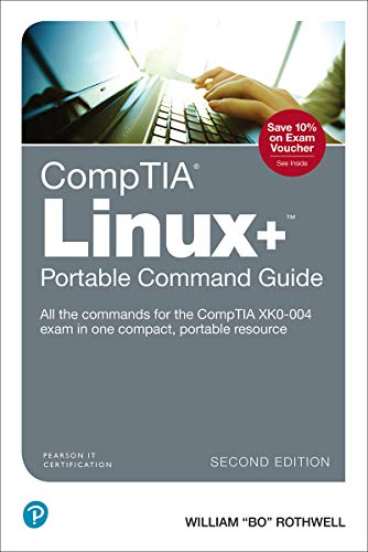 CompTIA Linux+ Portable Command Guide: All the commands for the CompTIA ...