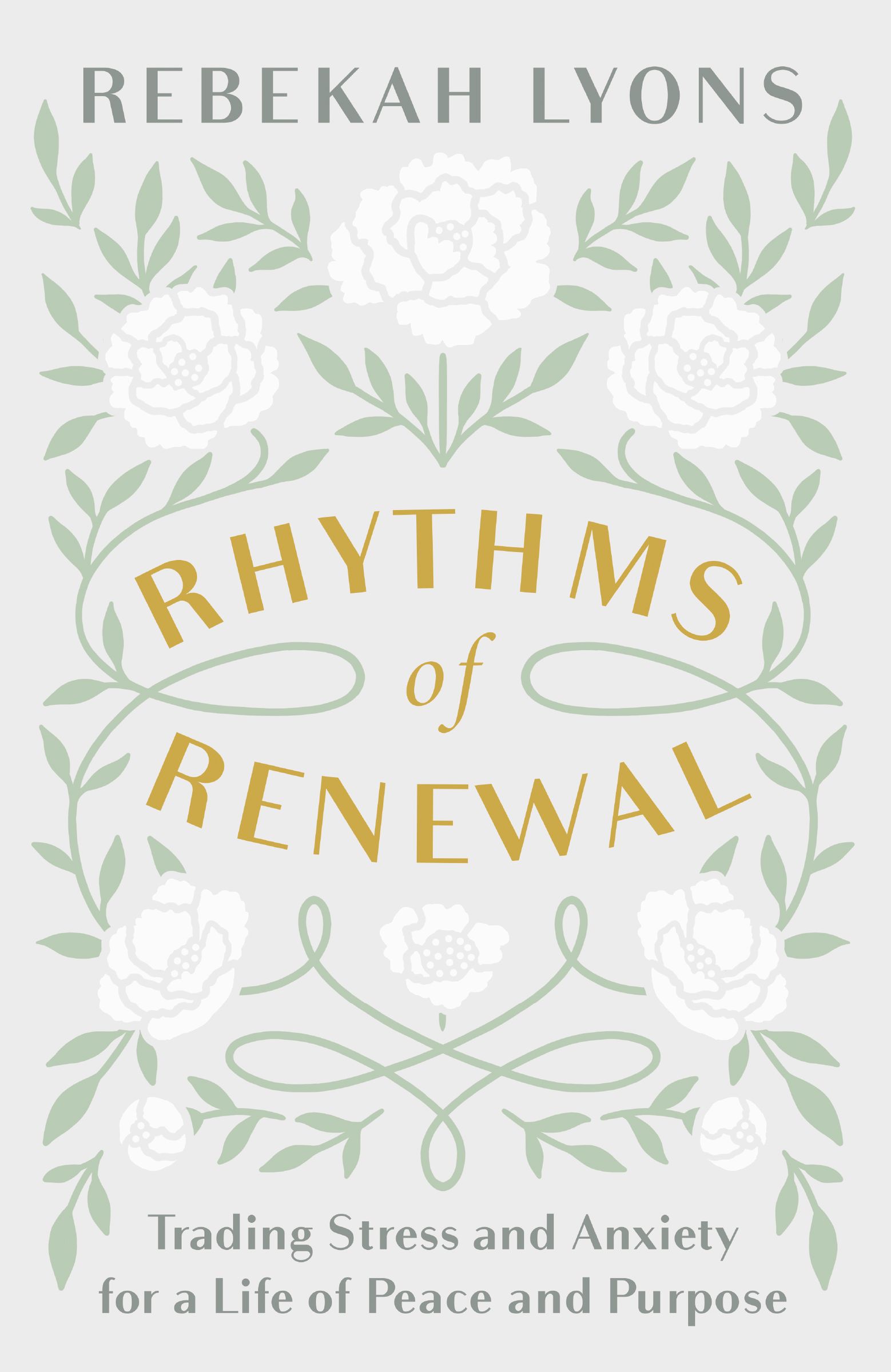 Rhythms of Renewal: Trading Stress and Anxiety for a Life of Peace and ...