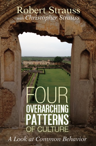 Four Overarching Patterns of Culture by Robert Strauss | Goodreads