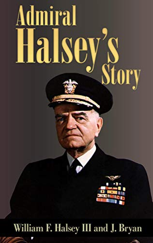 Admiral Halsey’s Story (Illustrated) by William F. Halsey III | Goodreads