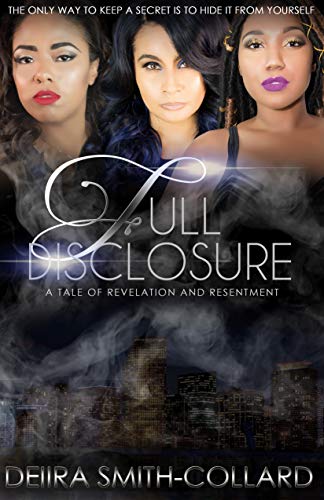 Full Disclosure: A Tale of Revelation and Resentment by DeiIra Smith ...