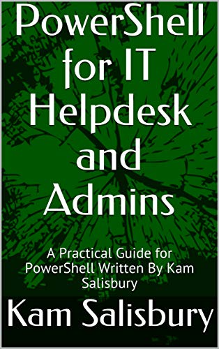 PowerShell for IT Helpdesk and Admins: A Practical Guide for PowerShell ...