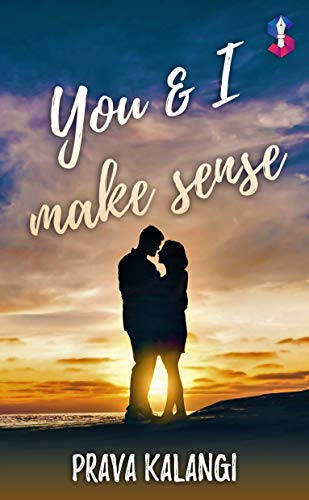 You & I make sense by Prava Kalangi | Goodreads