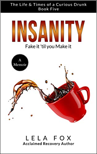 Insanity: A Memoir: Fake it 'til you Make it by Lela Fox | Goodreads