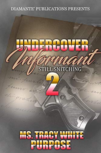Undercover Informant 2: Still Snitching by Tracy White | Goodreads