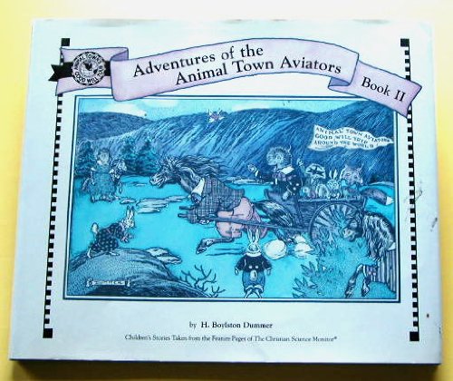 Adventures of the Animal Town Aviators (Book 2) by H. Boylston Dummer ...