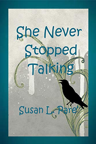 She Never Stopped Talking by Susan L. Pare' | Goodreads
