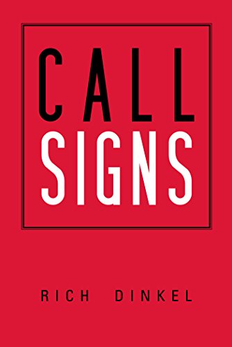 Call Signs by Rich Dinkel | Goodreads