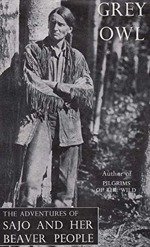 The Adventures of Sajo and her Beaver People by Grey Owl | Goodreads