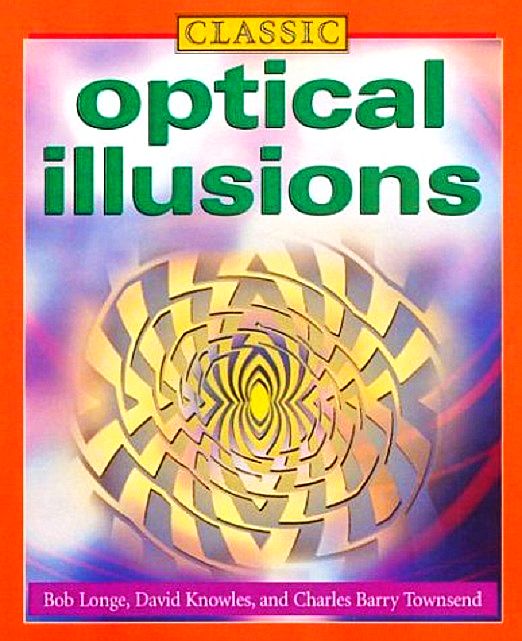 Classic Optical Illusions by Michael A. Dispezio | Goodreads