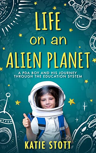 Life on an Alient Planet: Pathological Demand Avoidance: A PDA boy and ...