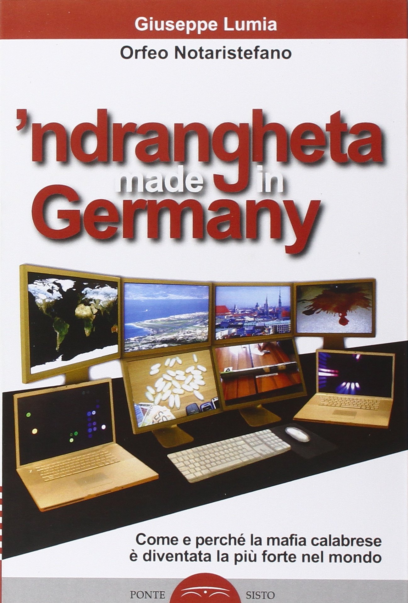 'Ndrangheta made in Germany by Giuseppe Lumia | Goodreads