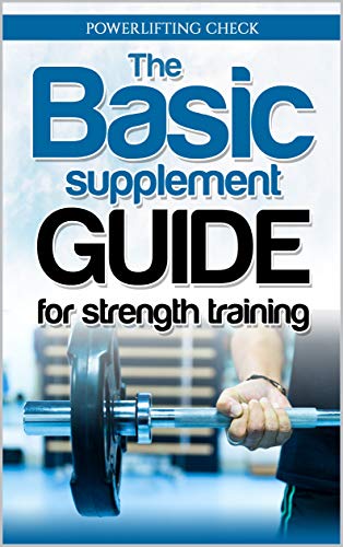 The Basic Supplement Guide for Strength Training: Supplement ebook For ...
