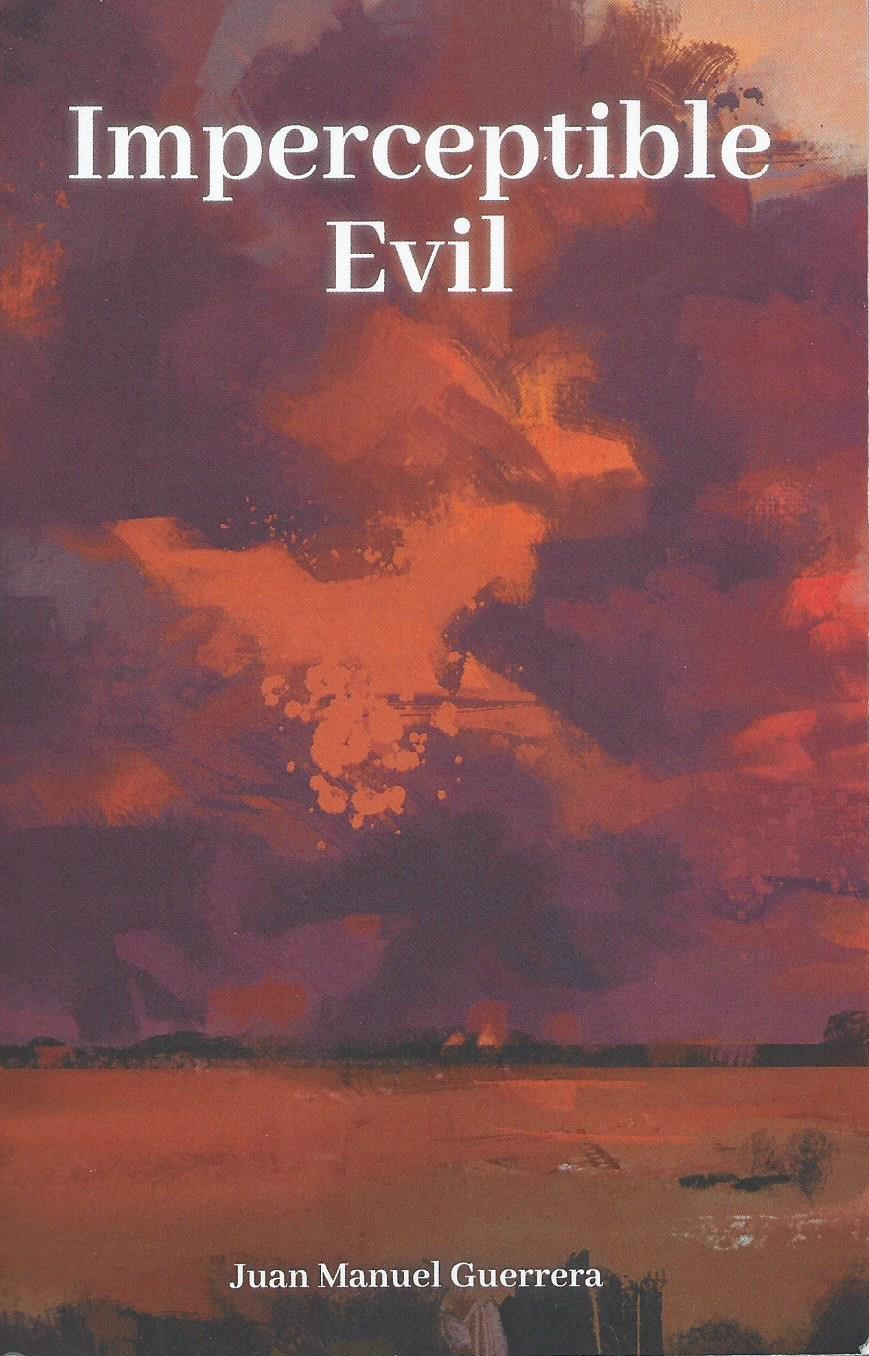 Imperceptible Evil by Juan Manuel Guerrera | Goodreads