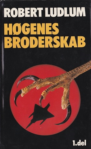 Høgenes broderskab (1. del) by Robert Ludlum | Goodreads