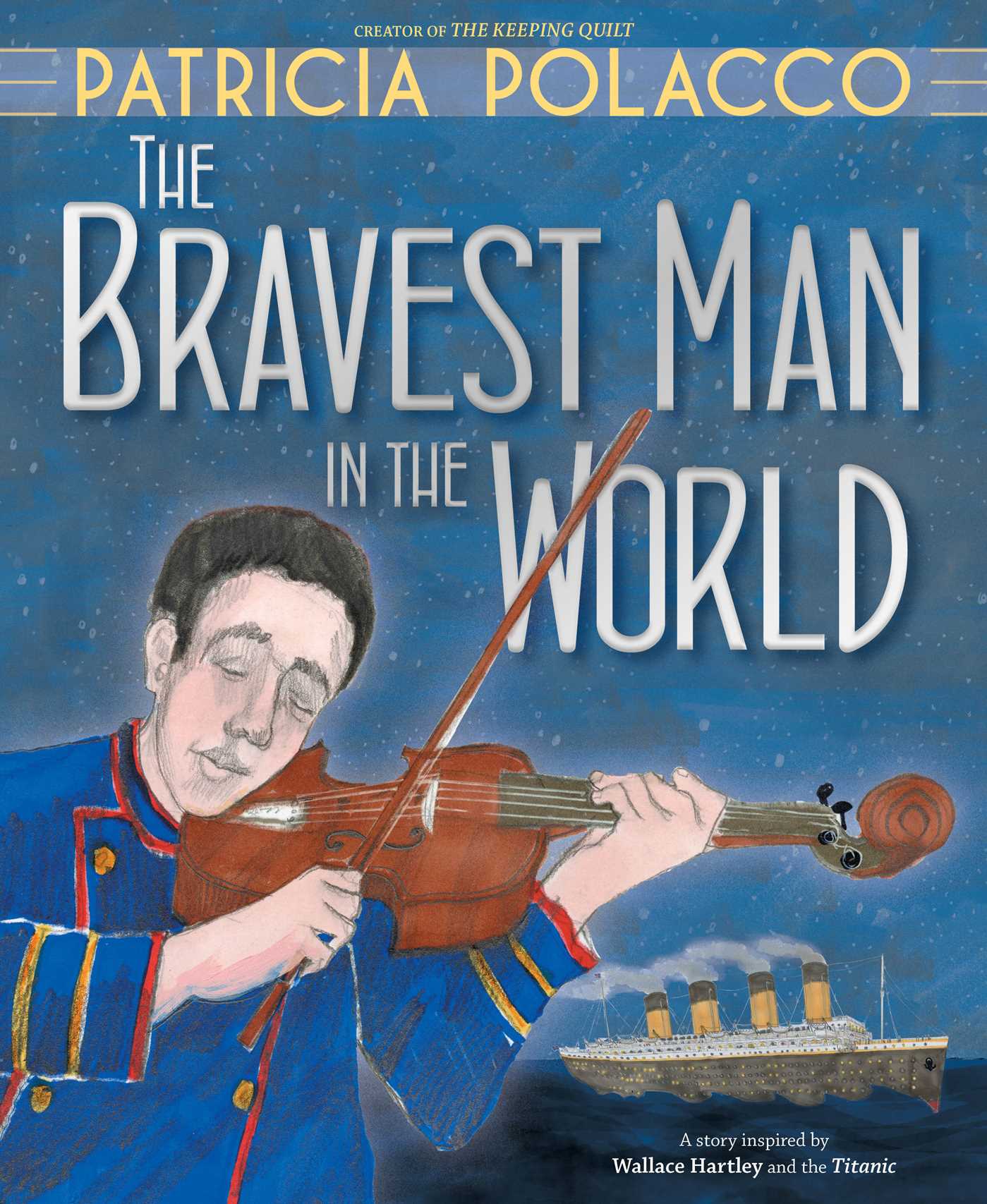 The Bravest Man in the World by Patricia Polacco | Goodreads