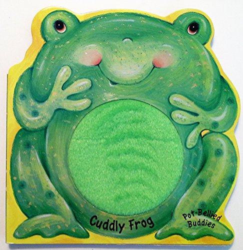Cuddly Frog Pot-Bellied Buddies Board Book by Flying Frog Publishing ...