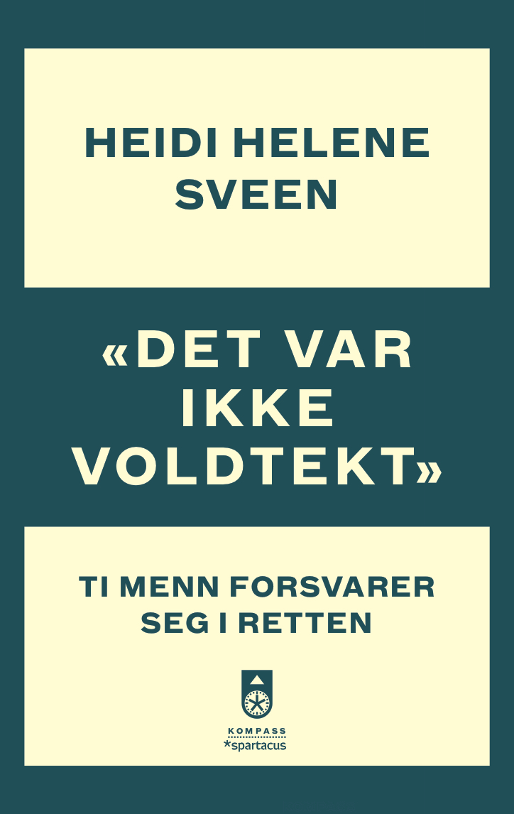 "Det var ikke voldtekt." Ti menn forsvarer seg i retten by Heidi Helene ...