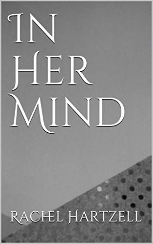 In Her Mind by Rachel Hartzell | Goodreads