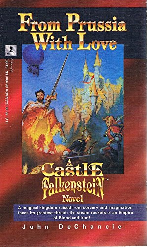 From Prussia with Love: A Castle Falkenstein Novel by John DeChancie ...