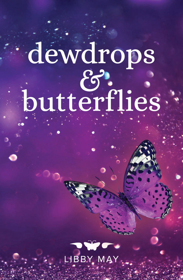 Dewdrops and Butterflies by Libby May | Goodreads