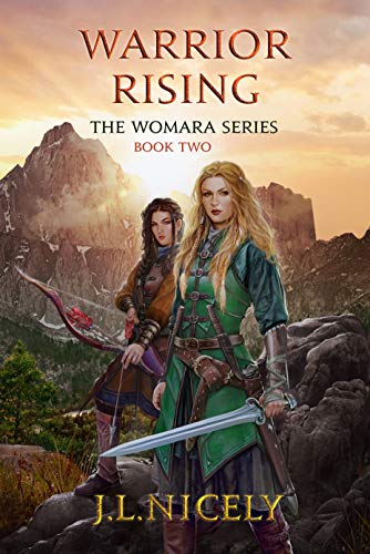 Warrior Rising: The Womara Series, Book Two by J.L. Nicely | Goodreads
