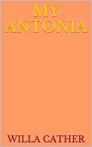 My Antonia by Willa Cather | Goodreads