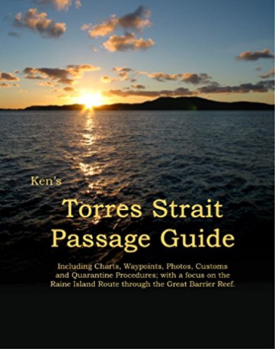 Ken's Torres Strait Passage Guide: A charted shortcut through the Great ...