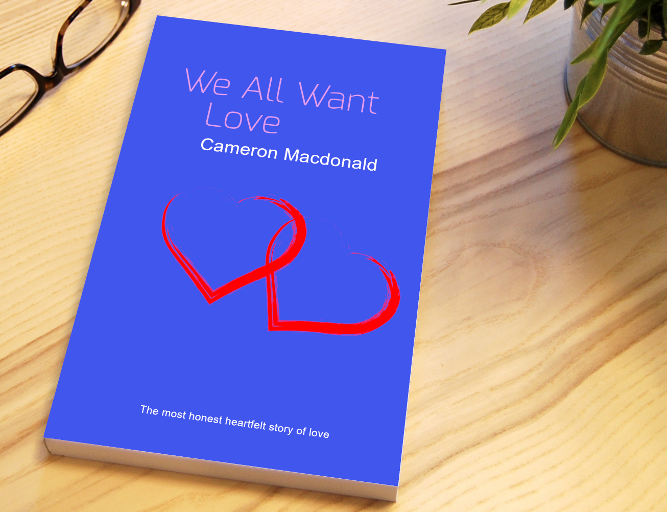 We All Want Love by Cameron Macdonald | Goodreads
