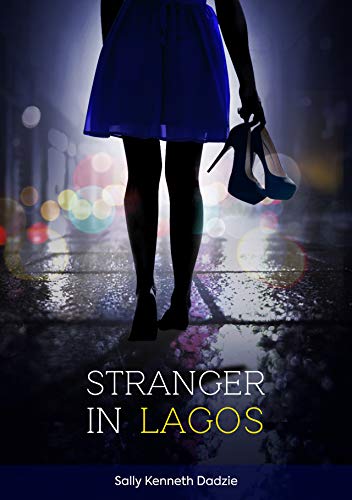 Stranger In Lagos by Sally Kenneth Dadzie | Goodreads