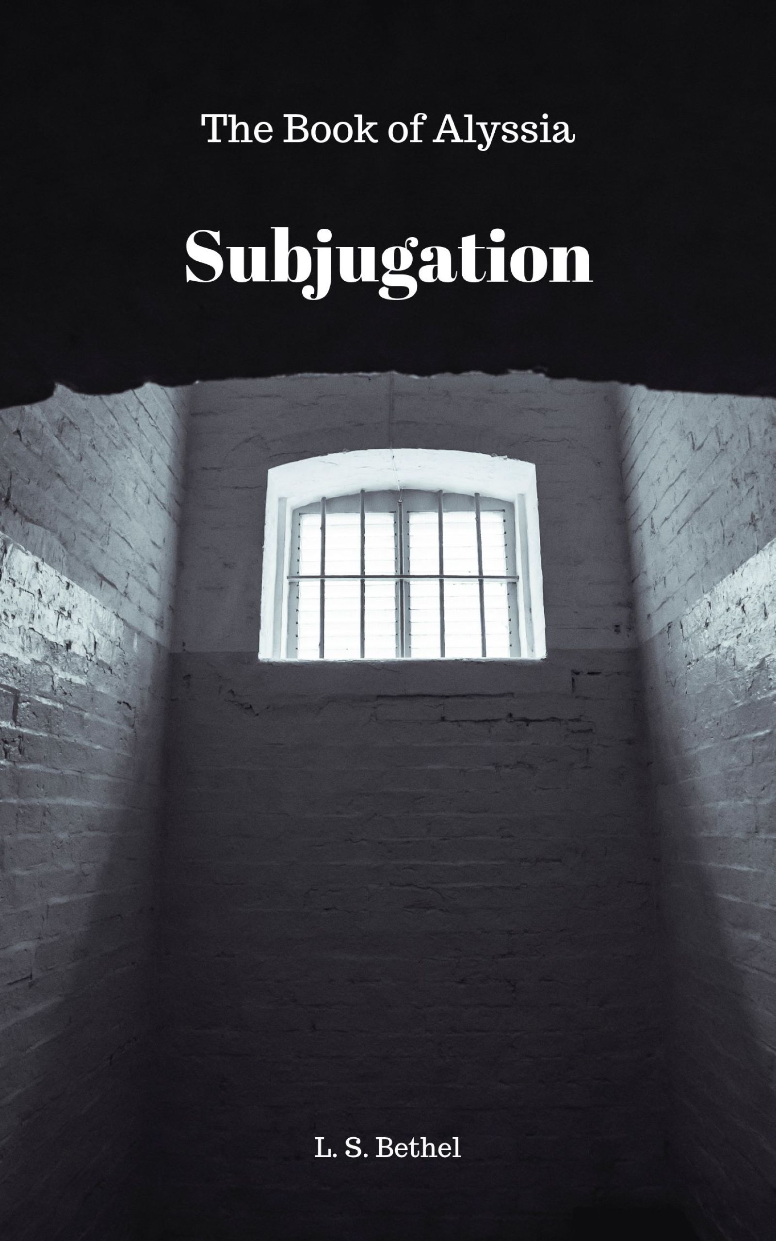 Subjugation (The Book of Alyssia, #1) by L.S. Bethel | Goodreads