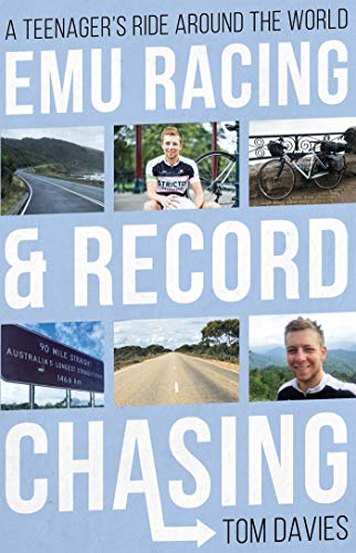 Emu Racing and Record Chasing: A Teenager’s Ride Around the World by ...