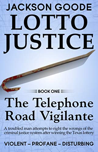 Lotto Justice: The Telephone Road Vigilante by Jackson Goode | Goodreads
