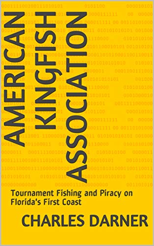 American Kingfish Association: Tournament Fishing and Piracy on Florida ...