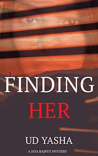 Finding Her (The Siya Rajput Mysteries #2) by U.D. Yasha | Goodreads