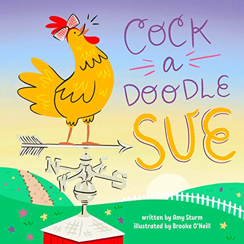 Cock-A-Doodle Sue by Amy Sturm | Goodreads
